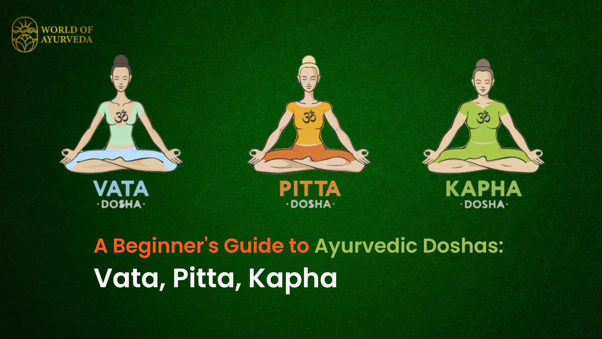 A Beginner's Guide to Ayurvedic Doshas: Vata, Pitta, Kapha – World of ...